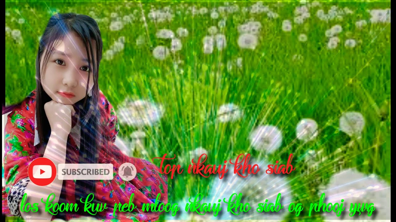 Suab nkauj hmoob kho siab ( 2020/2021) txhob mloog yog koj tseem kho ...