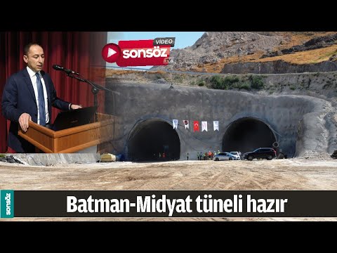 BATMAN-MİDYAT TÜNELİ HAZIR
