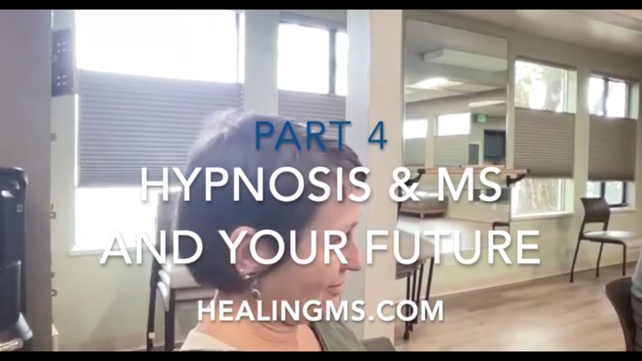Hypnosis for MS - part 4 - How hypnosis influences our future - YouTube