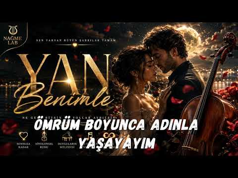 YAN BENİMLE ❤️ | Bu Aşk Sonsuza Kadar Bizim Olsun | Nağme Lab