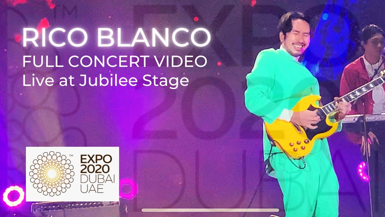 Rico Blanco Concert (Full Video) | Live at Jubilee Stage - Expo 2020 ...
