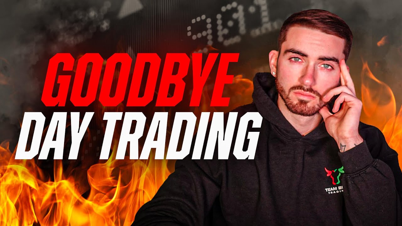 Goodbye Day Trading. - YouTube
