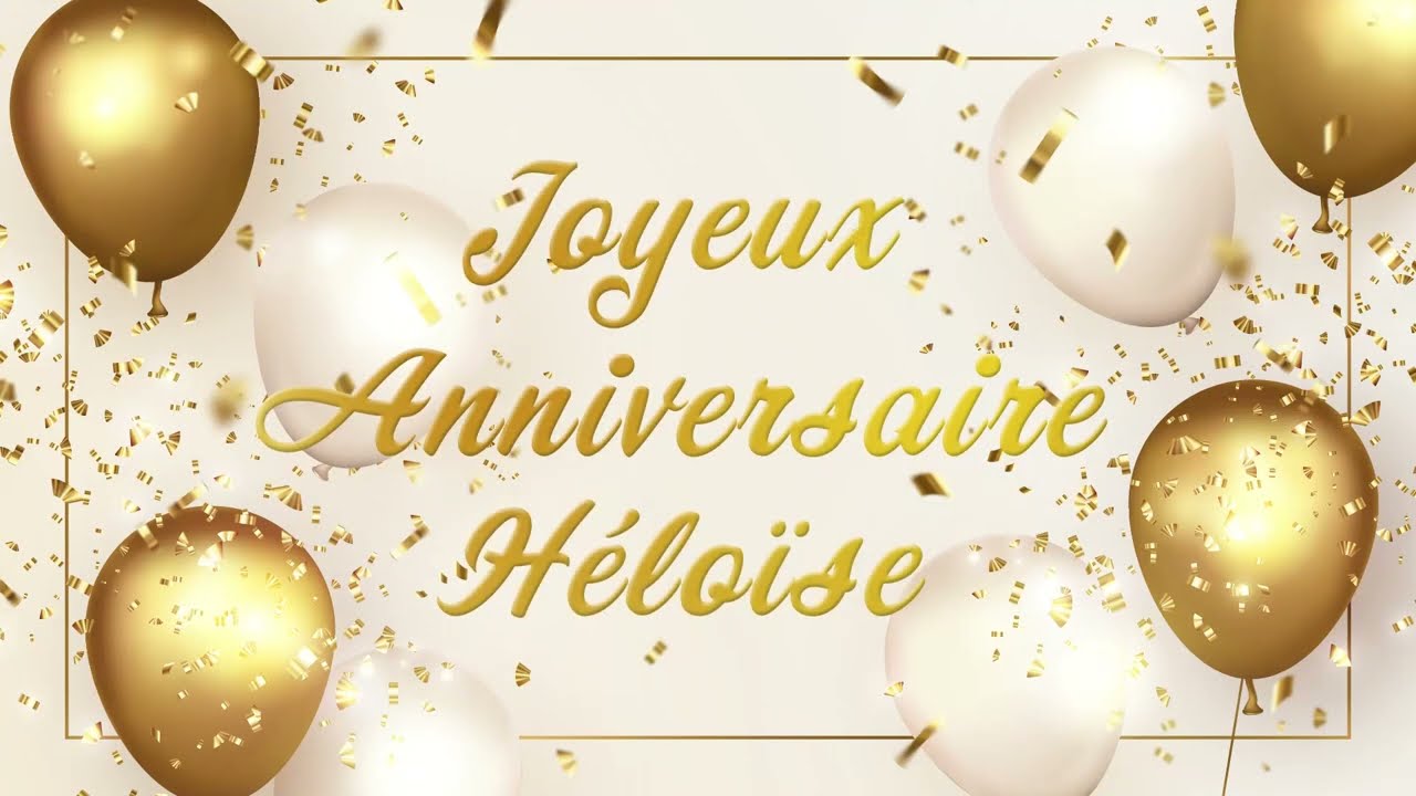 Joyeux anniversaire Héloïse ! - YouTube