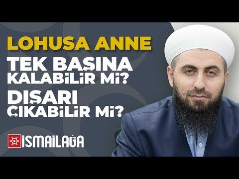 Lohusa Hanımın Tek Başına Bırakılması ve Yalnız Dışarı Çıkması Câiz Midir? – Ahmed Polat Hoca Efendi