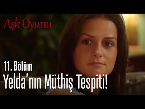 Yelda'nın müthiş tespiti! - Aşk Oyunu 11. Bölüm