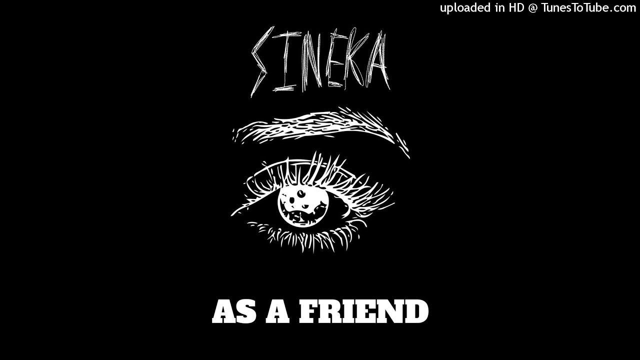 Sineka - As a Friend - YouTube Music