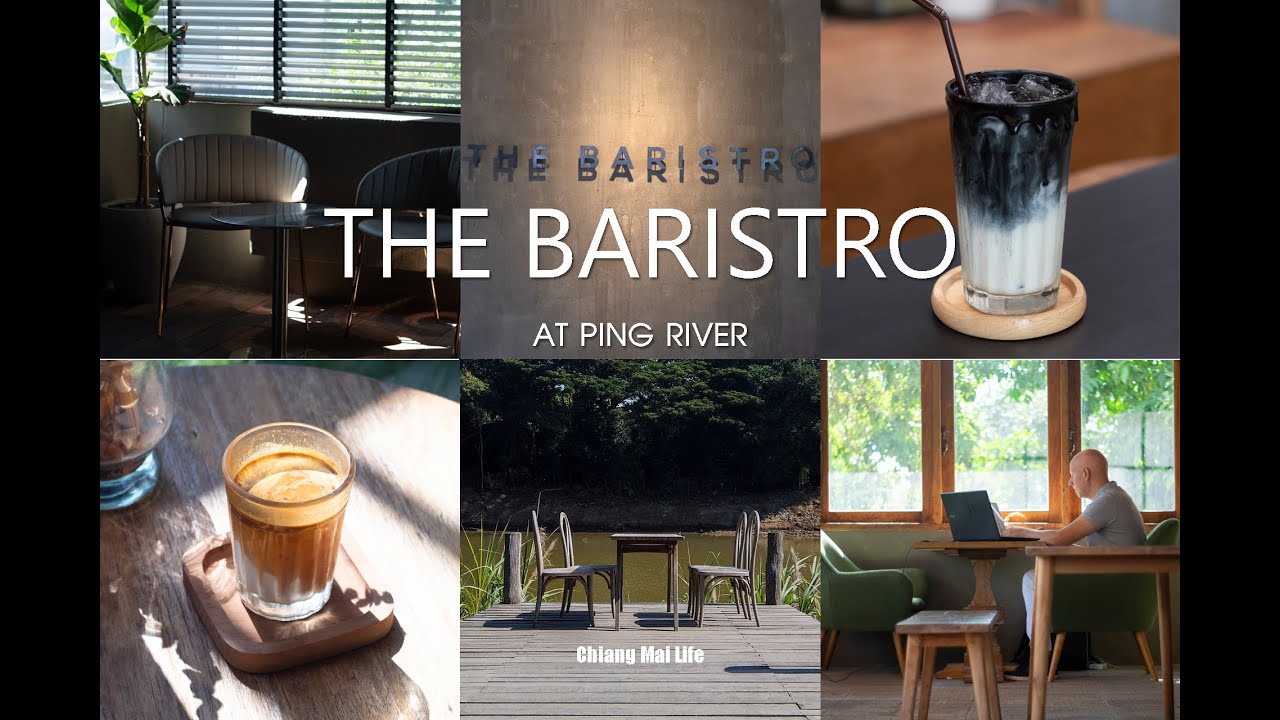 The Baristro at Ping river กาแฟดี ที่ถ่ายรูปสวยริมน้ำปิง - YouTube