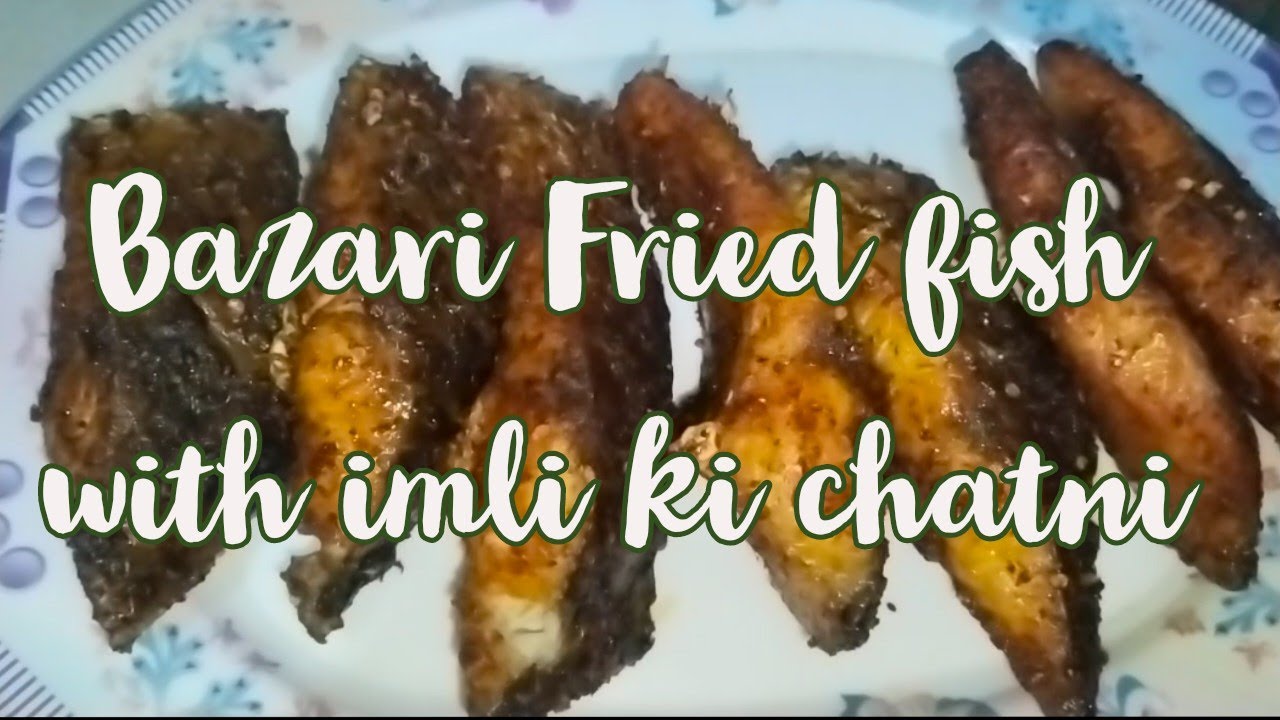 Bazari Fried Fish with imli ki chatni ...Best for dinner ....Like ...