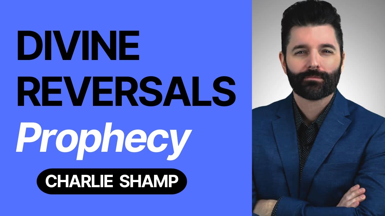 Charlie Shamp🔥PROPHETIC WORD [Divine Reversals Prophecy] 12.11.23 # ...