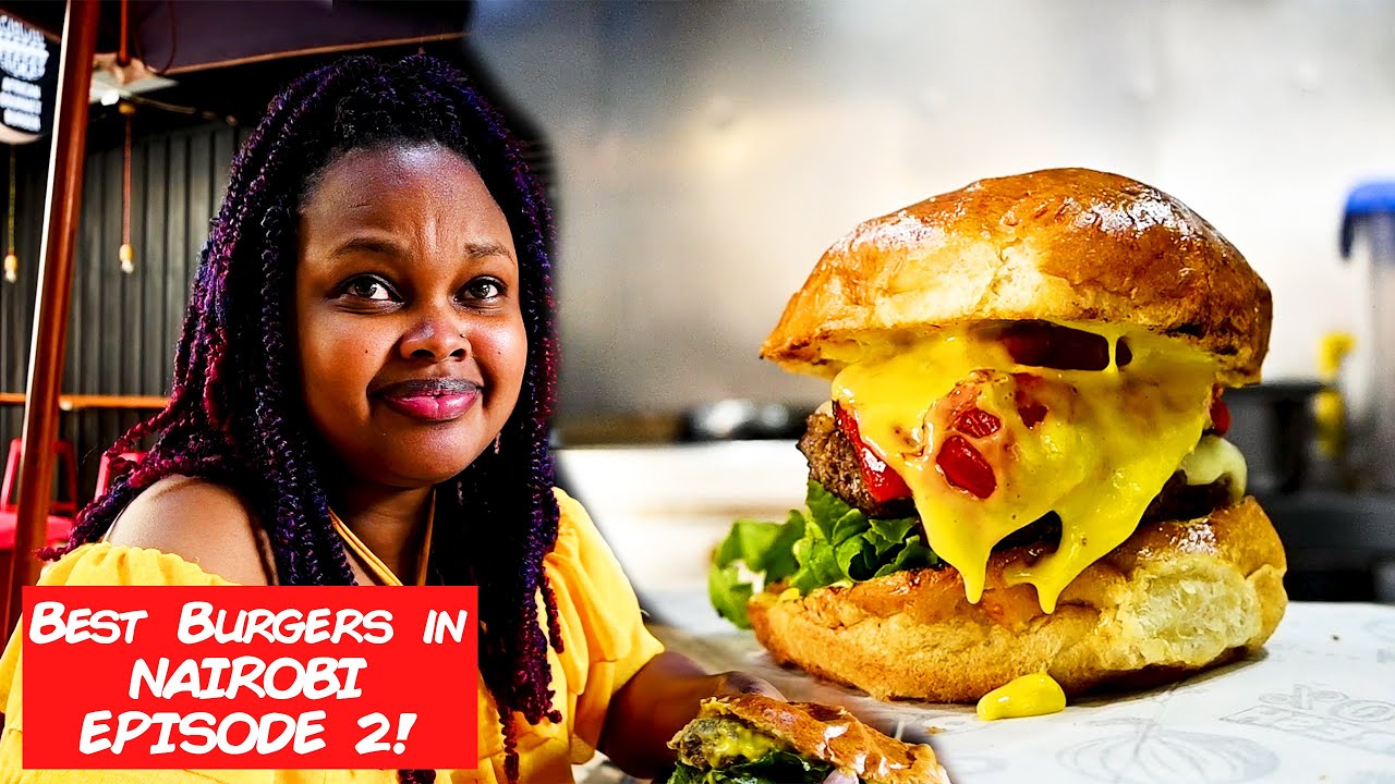 BEST BURGERS IN NAIROBI Ep 2 /MAMA ROCKS/ - YouTube
