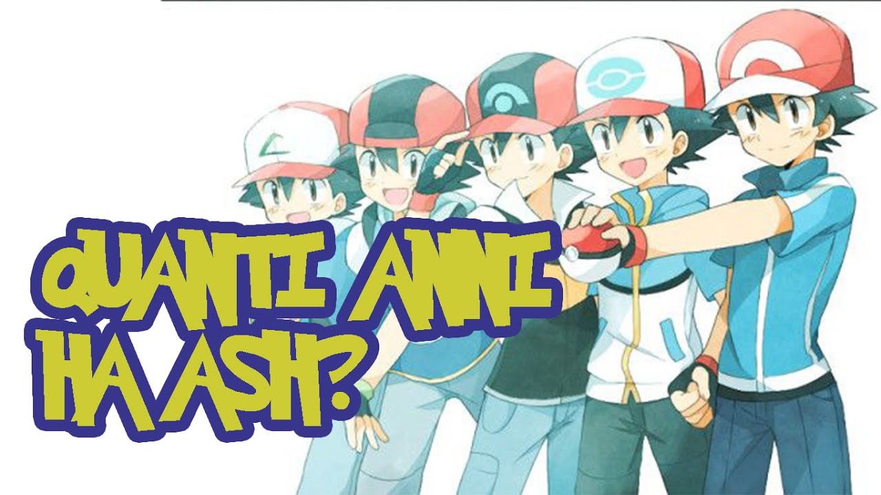QUANTI ANNI HA ASH? - YouTube