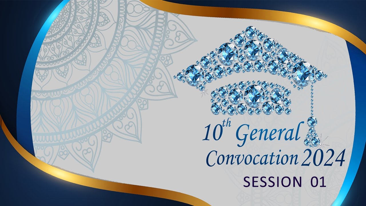 10th General Convocation Session 01 - YouTube