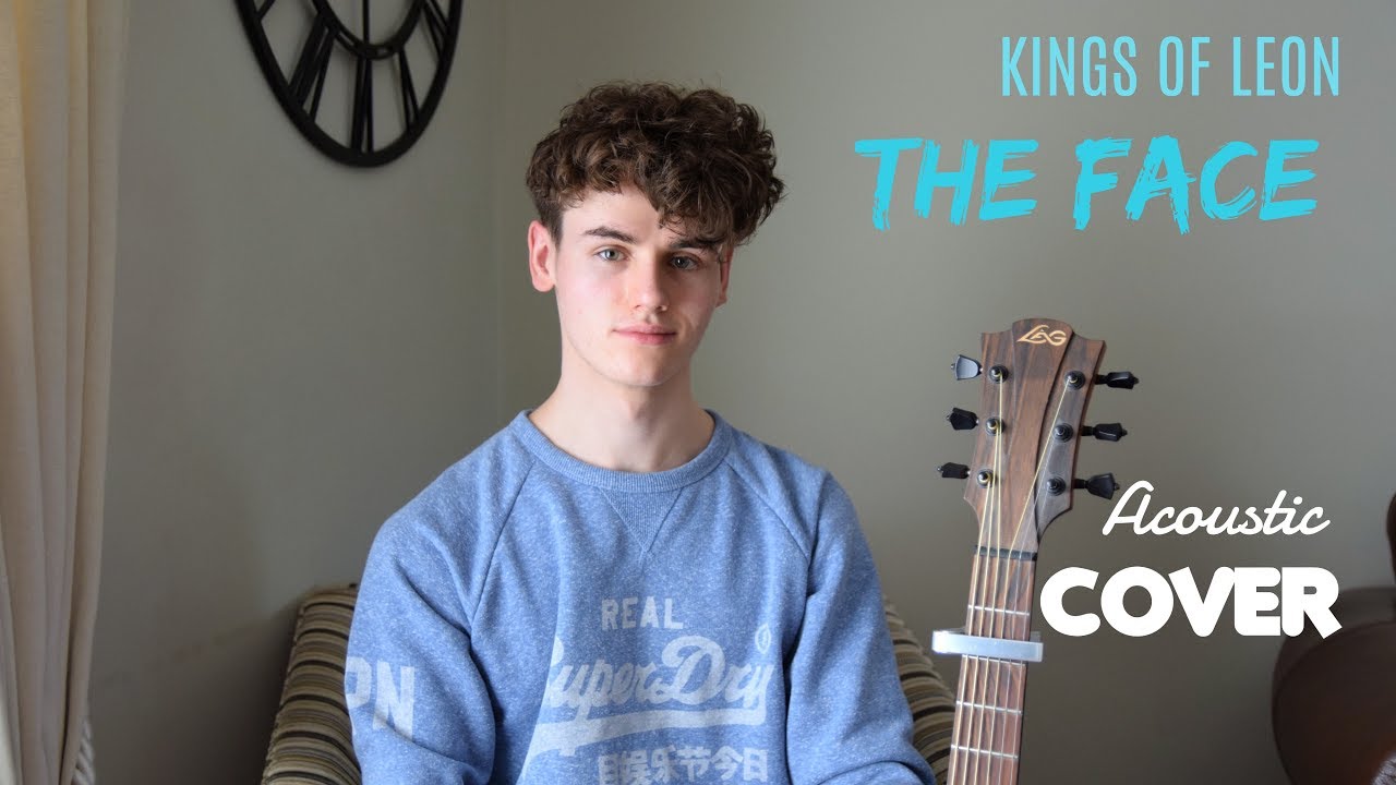Kings Of Leon - The Face (Acoustic Cover) - YouTube