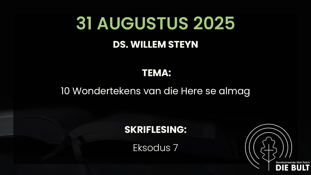 31 Augustus 2025 Leer Leef-byeenkoms Ds. Willem Steyn Eksodus 7 - YouTube