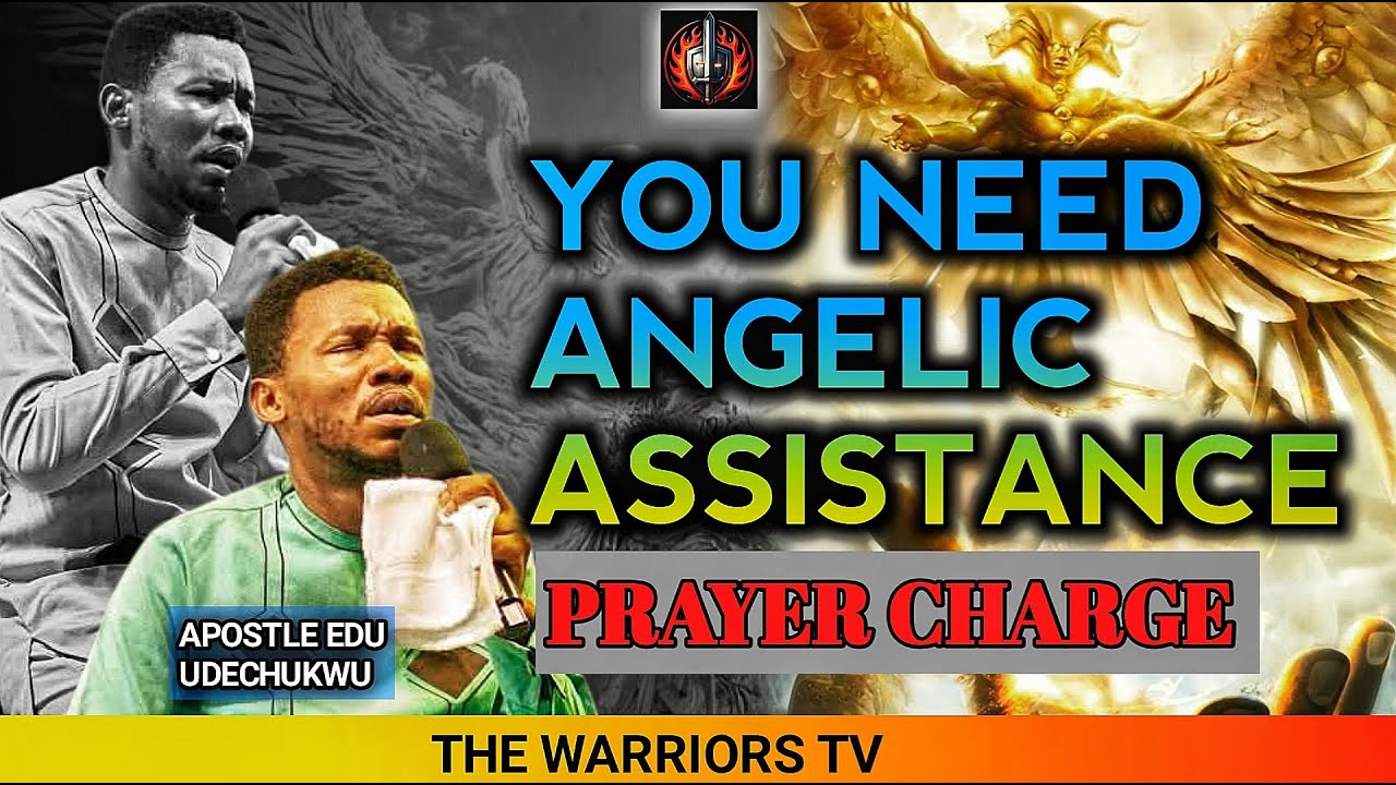 ANGELIC PRAYER CHARGE || APOSTLE EDU UDECHUKWU || #apostleeduudechukwu ...