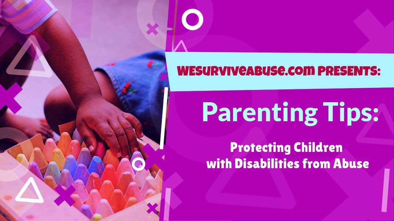 Parenting Tips: Protecting Children with Disabilities from Abuse - YouTube