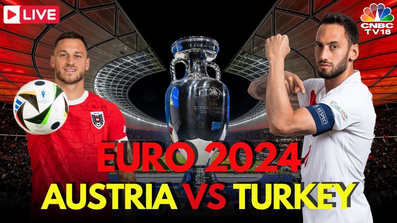 EURO 2024 LIVE: Austria vs Turkey Match LIVE Score | UEFA Euro Round Of ...