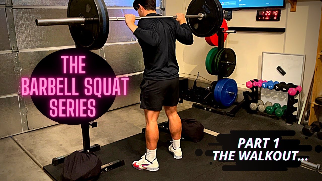 THE BARBELL SQUAT SERIES PART 1 - HOW TO WALKOUT A BARBELL FOR A GREAT ...