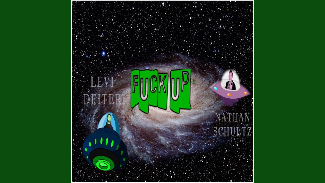 Fuck Up (feat. Nathan Schultz) - YouTube