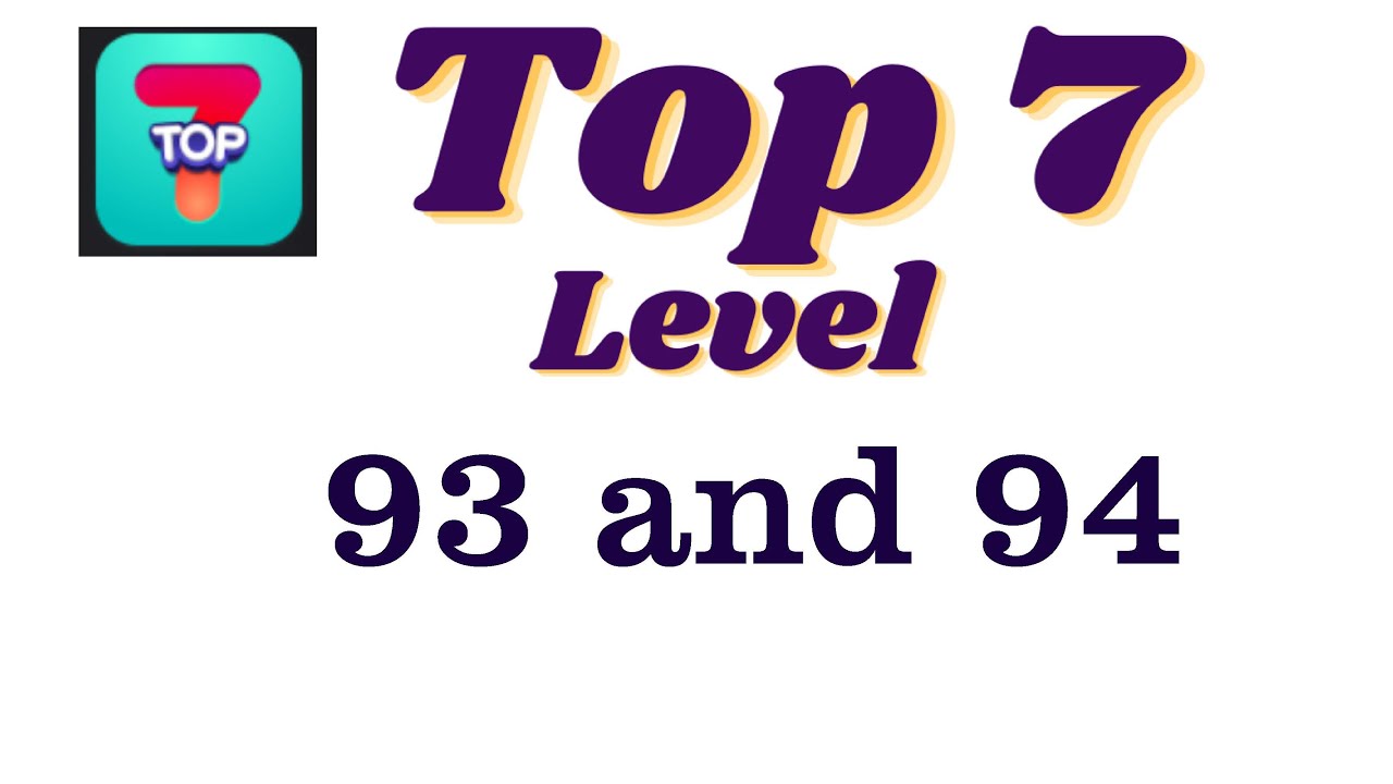 Top 7 Level 93 Answers | Top 7 Level 94 Answers - YouTube