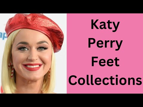 Katy Perry Feet Collections