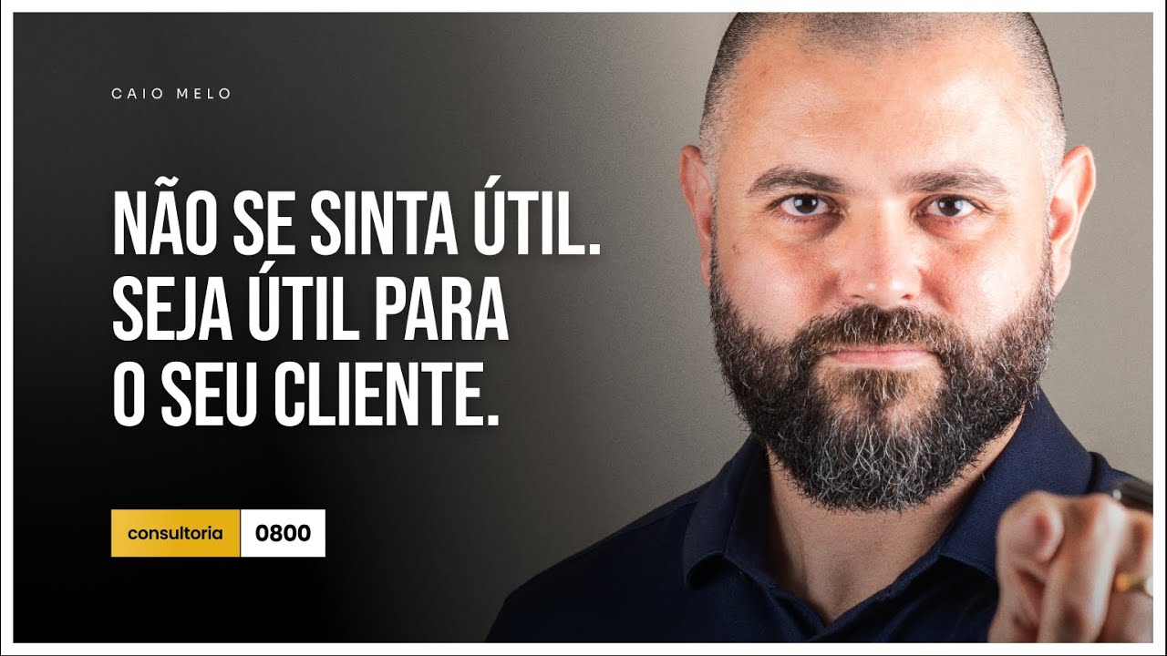 Não se sinta útil. Seja útil para o seu cliente. - YouTube