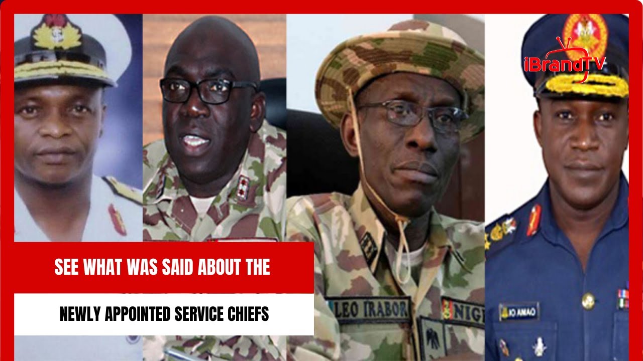 See What Was Said About Newly Appointed Service Chiefs - YouTube
