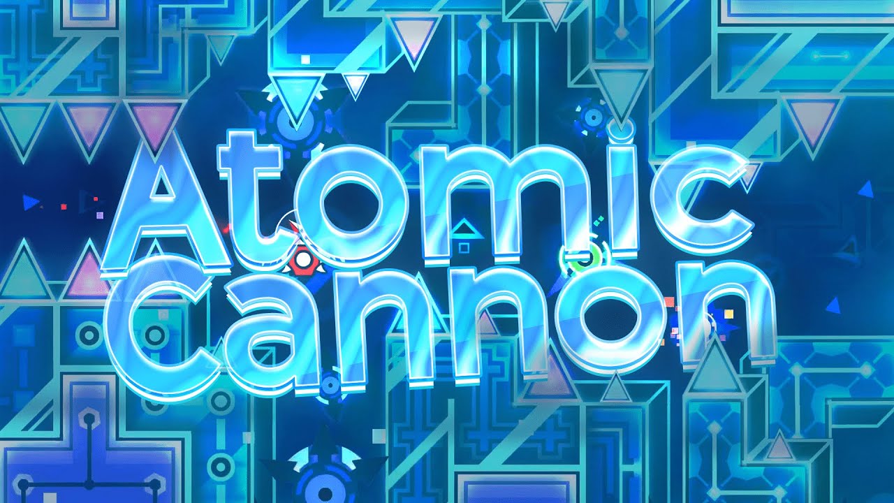 [NEW HARDEST] ATOMIC CANNON 100% (20th Extreme Demon) - YouTube