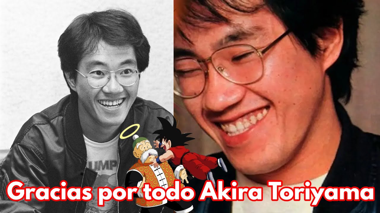 Gracias por todo Akira Toriyama, tu legado será eterno. - YouTube