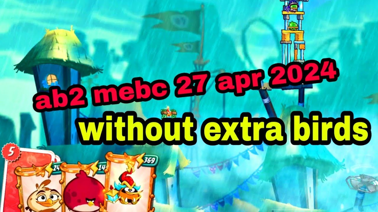 Angry Birds 2 Mighty Eagle Bootcamp Mebc 27 Apr 2024 Without Extra