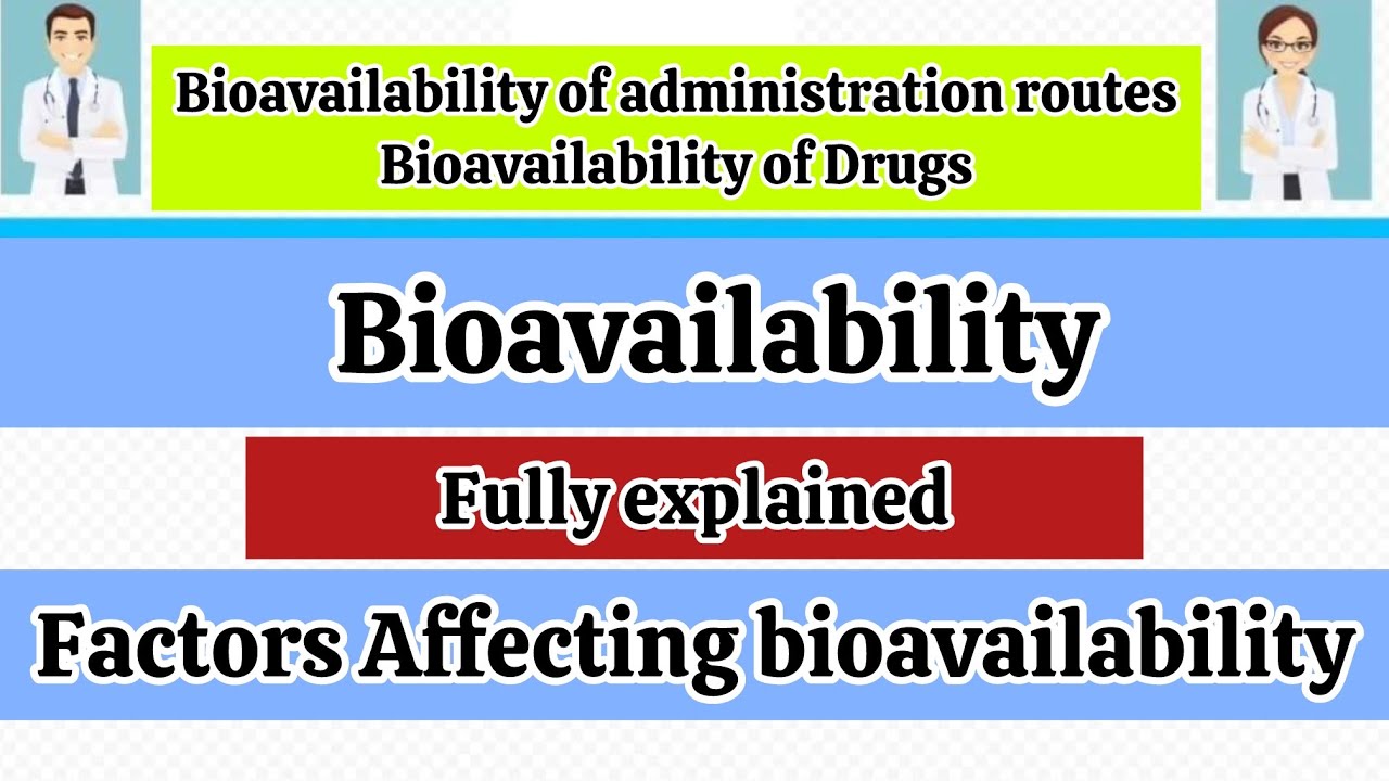 Fully explained: Bioavailability | factors affecting bioavailability ...
