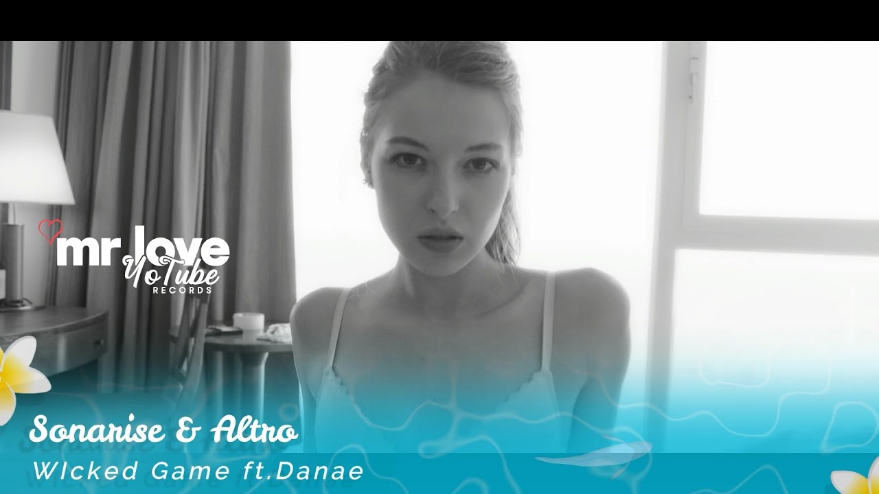 Sonarise & Altro - WIcked Game (Original Mix) ft.Danae - YouTube