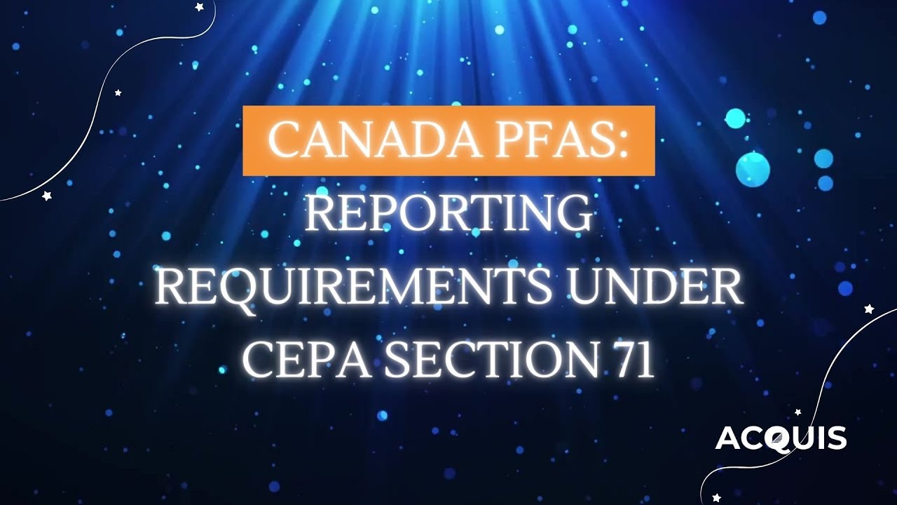 Canada PFAS Reporting Requirements Under CEPA Section 71 - YouTube