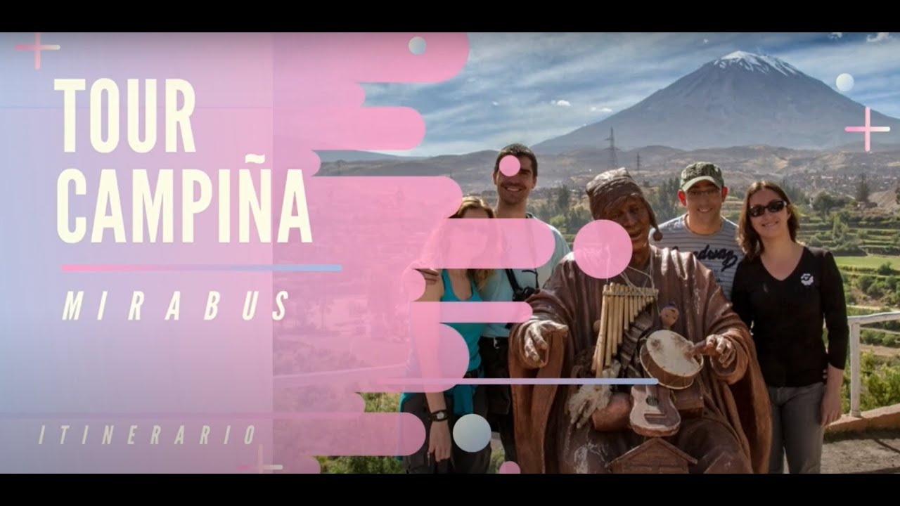 Tour a la Campiña en Mirabus & City Tour en Arequipa. By Arequipa ...