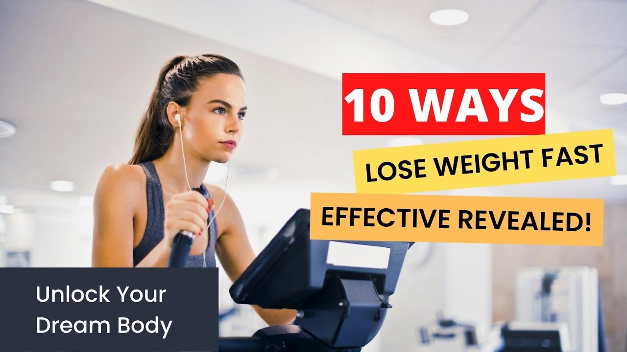 10 Ways to Lose Weight Fast and Effective Revealed! - YouTube
