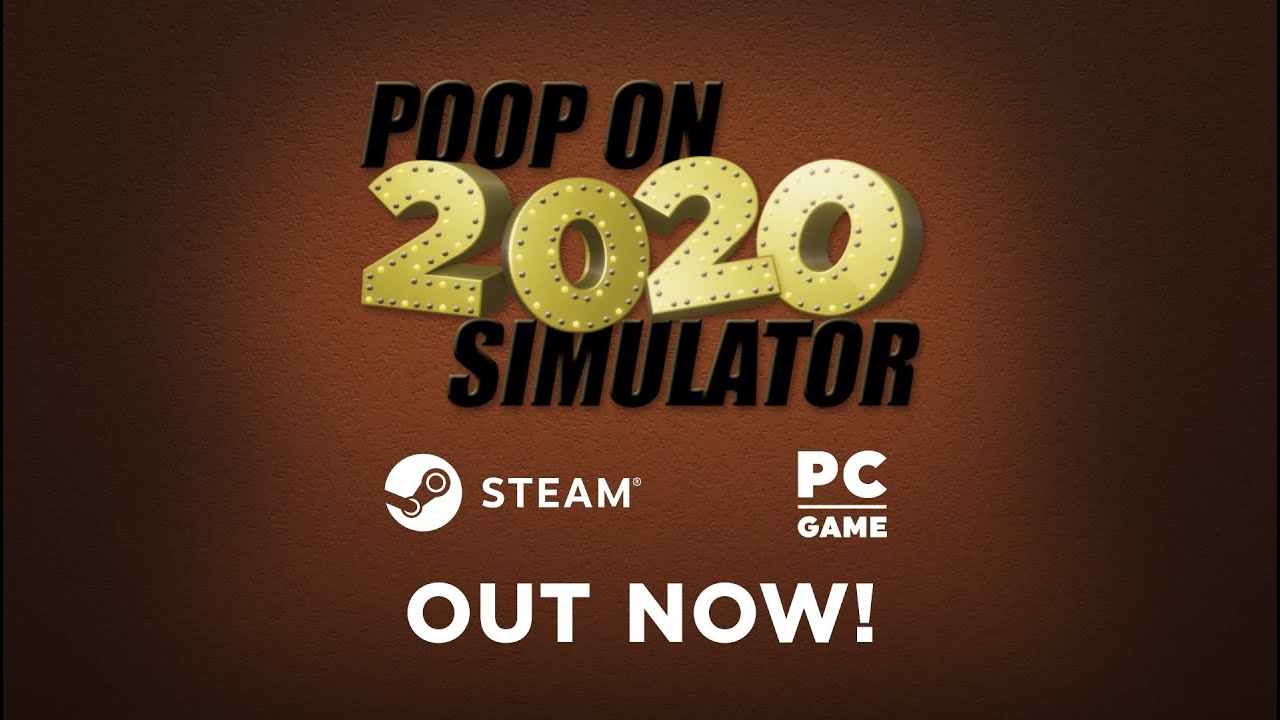 Poop On 2020 Simulator: Available NOW on PC! - YouTube
