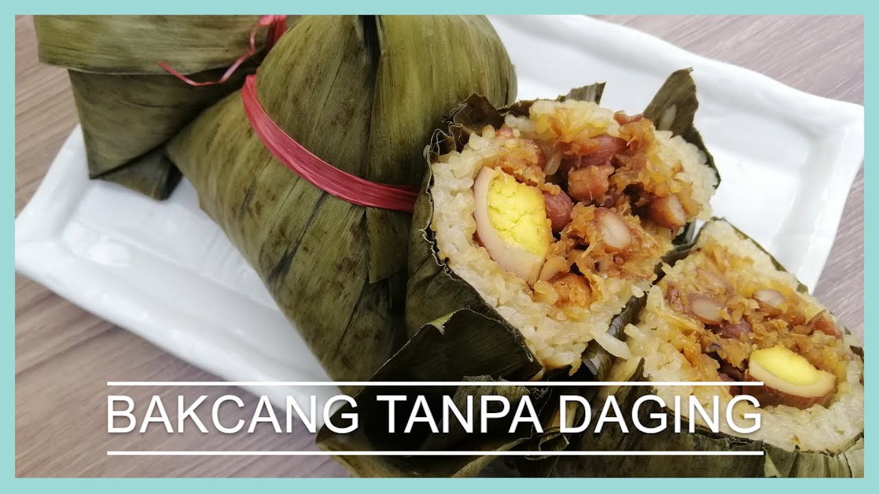 CARA BUAT BAKCANG + IKAT BAKCANG YANG SEDERHANA TANPA DAGING TAPI TETAP ...