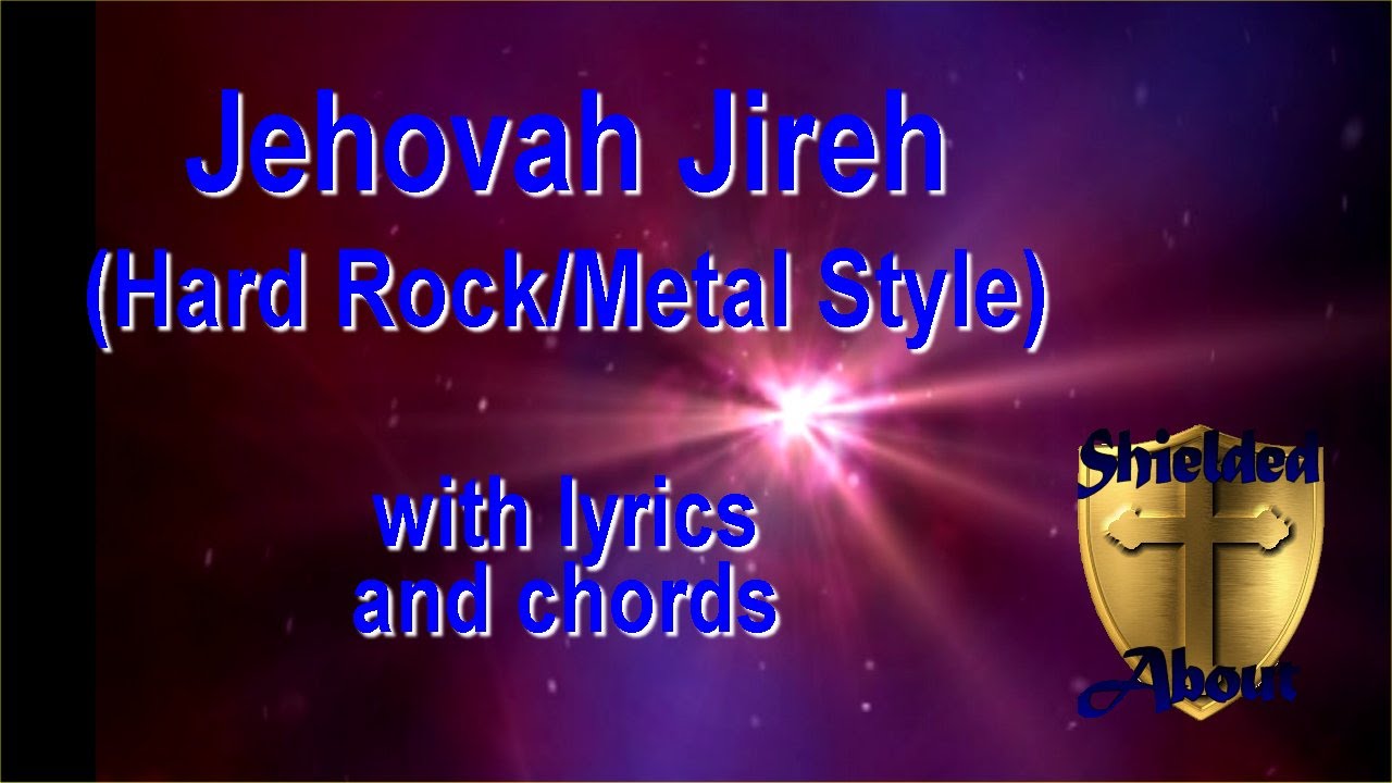 Jehovah Jireh - Hard Rock/Metal Style worship song - with lyrics and ...