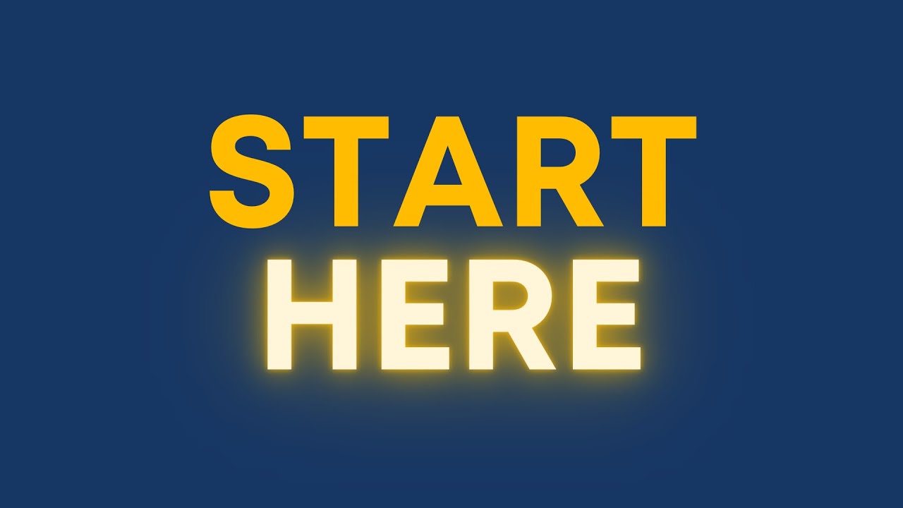 Start Here - YouTube