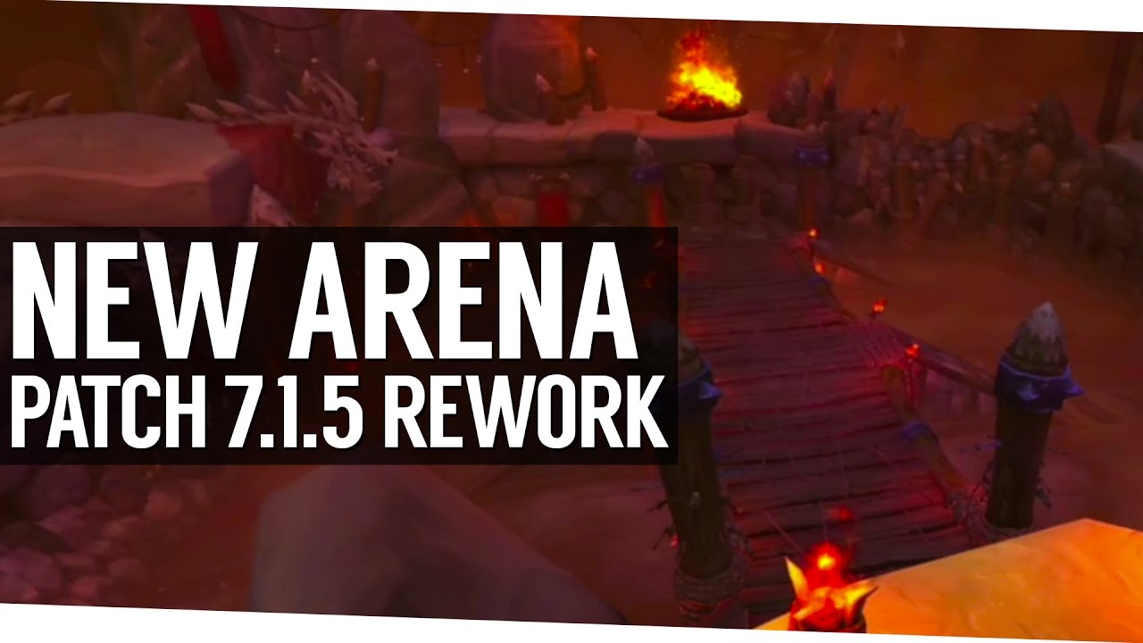 Patch 7.1.5 New Arena Rework - World of Warcraft Legion - YouTube