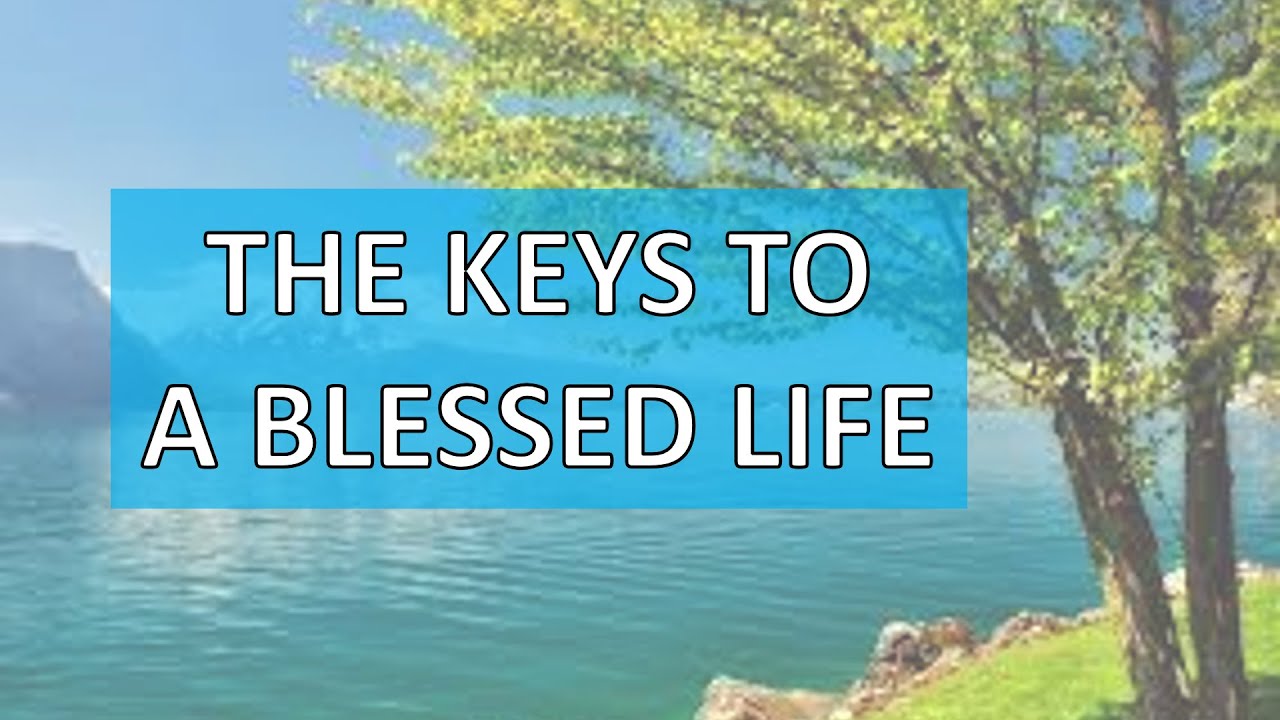 The keys to a blessed life - YouTube