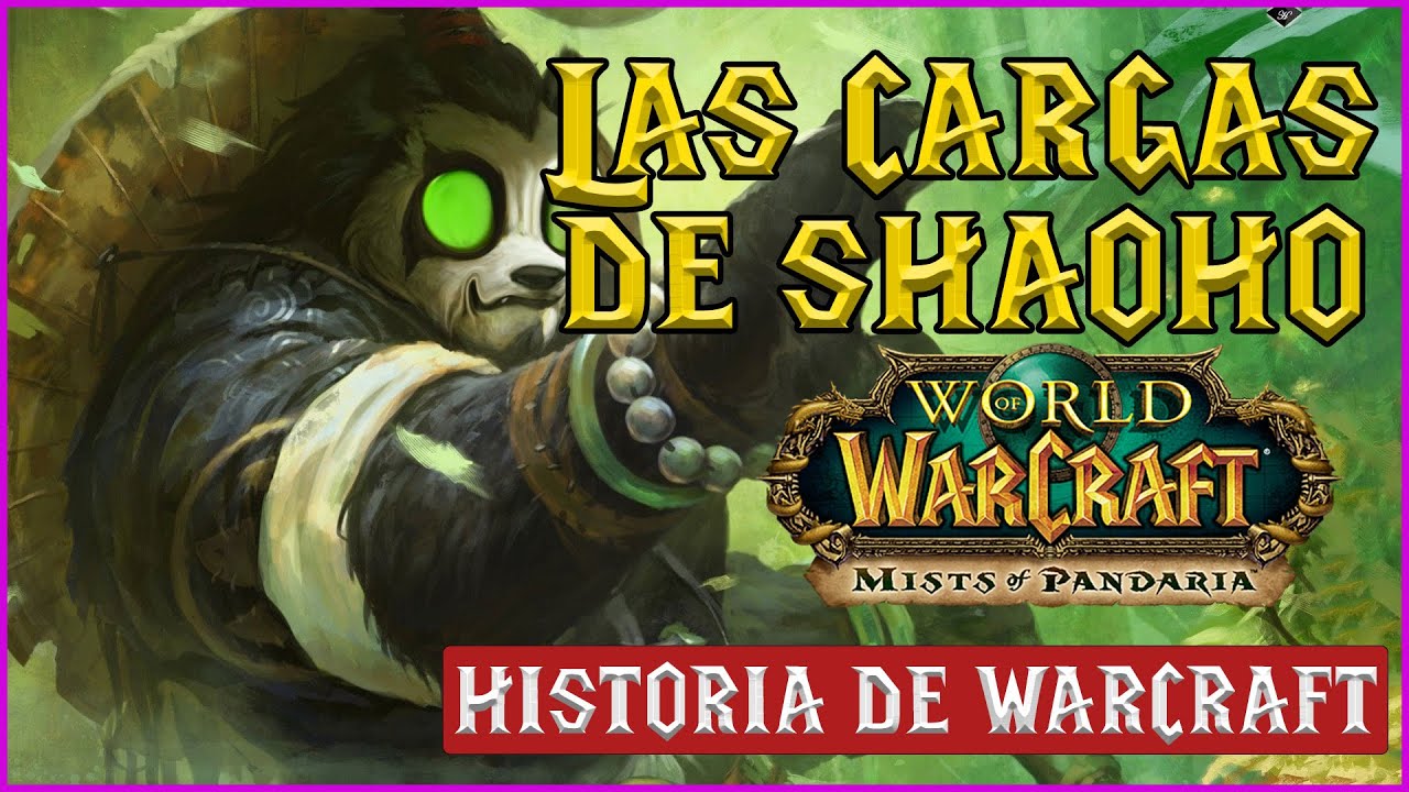 🐼 Las CARGAS de SHAOHAO | Historia de World of Warcraft - MIST of ...