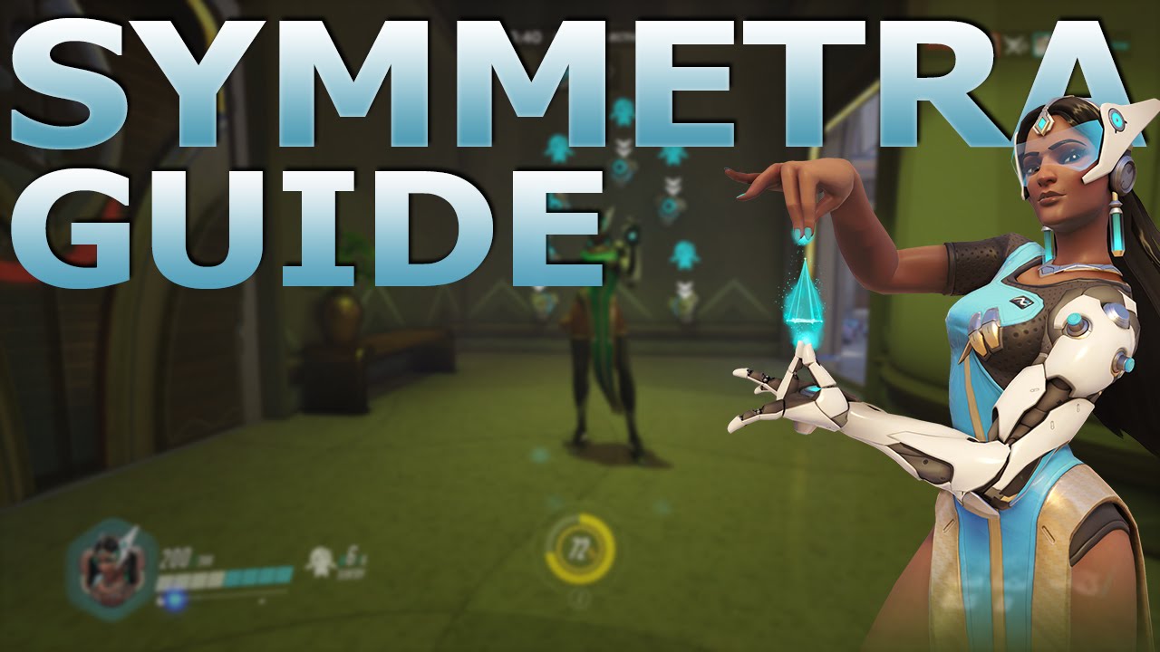 Symmetra Guide | OVERWATCH TUTORIALS - BASICS + ADVANCED TIPS - YouTube