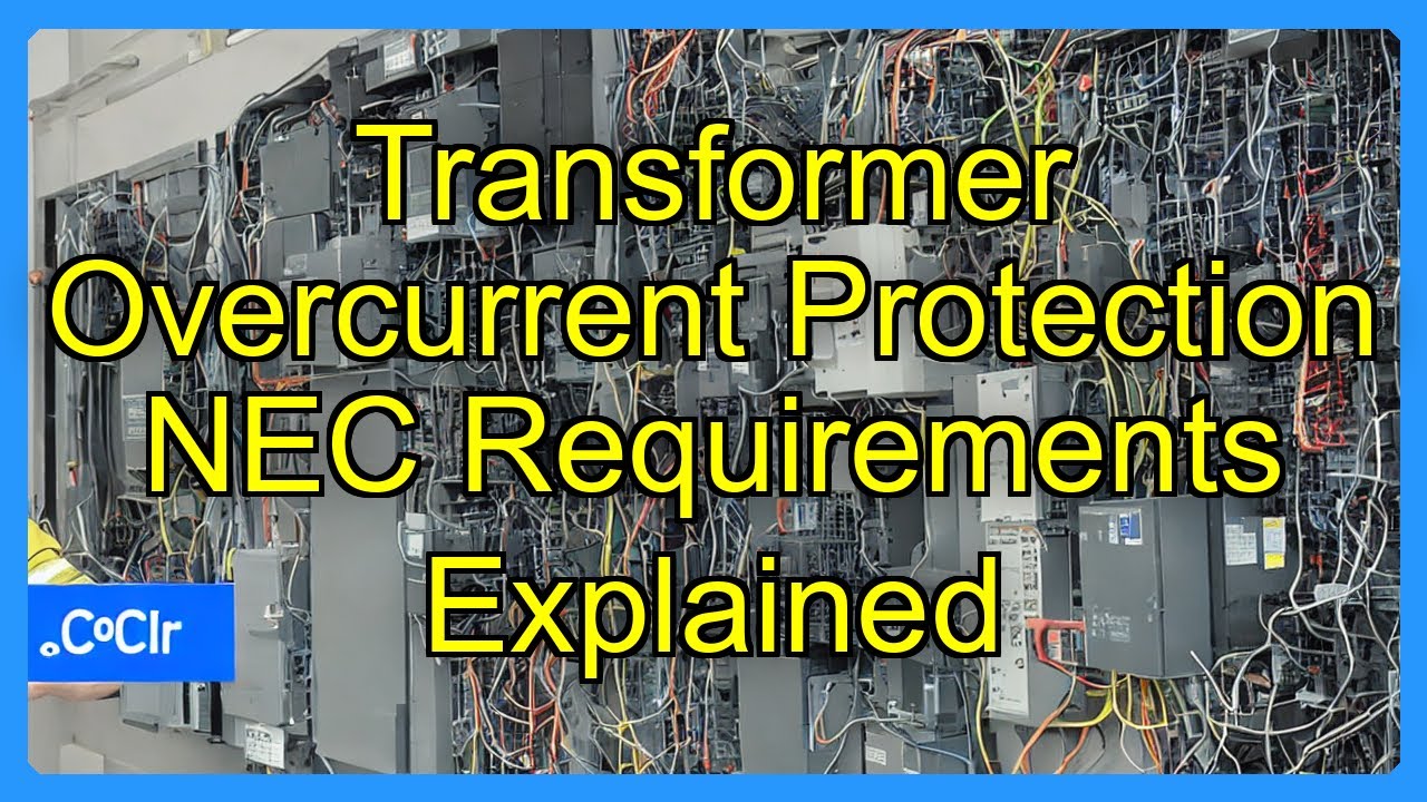 Transformer Overcurrent Protection NEC Requirements Explained - YouTube