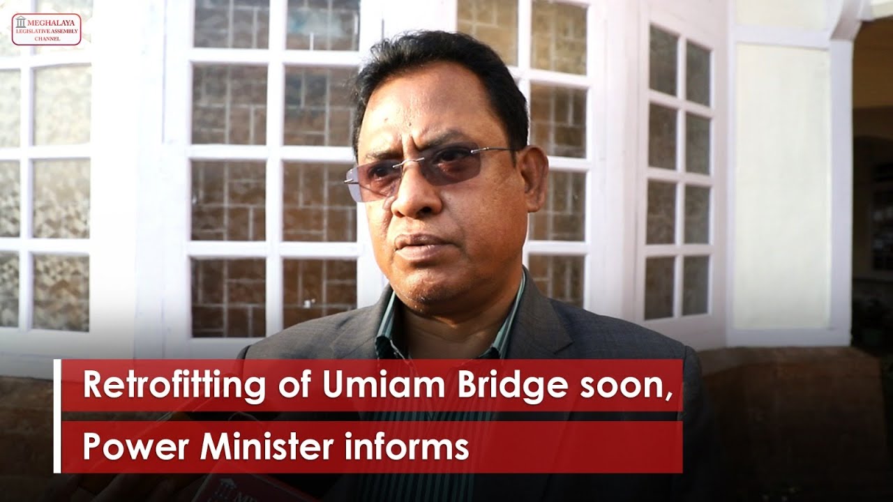 Retrofitting of Umiam Bridge soon, Power Minister informs - YouTube