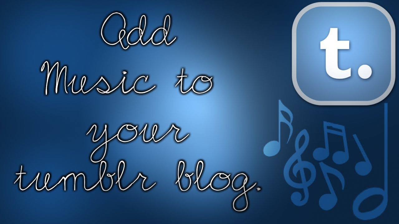 How To: Add Music To Your Tumblr Blog - YouTube