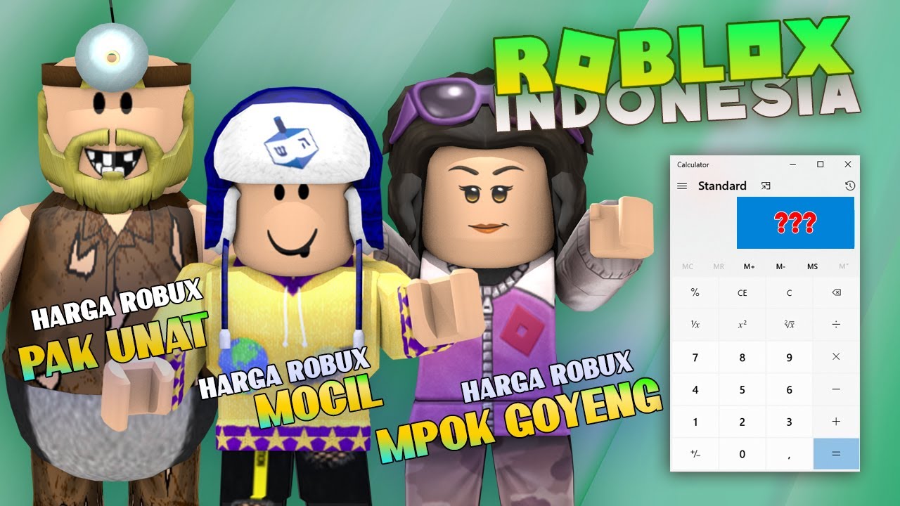 HARGA ROBUX JADI SEPERTI PAK UNAT, MOCIL, MPOK GOYENG - ROBLOX ...
