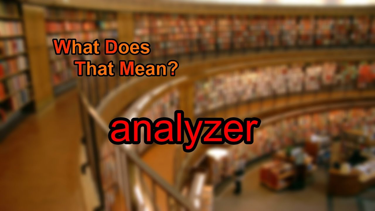 What does analyzer mean? - YouTube