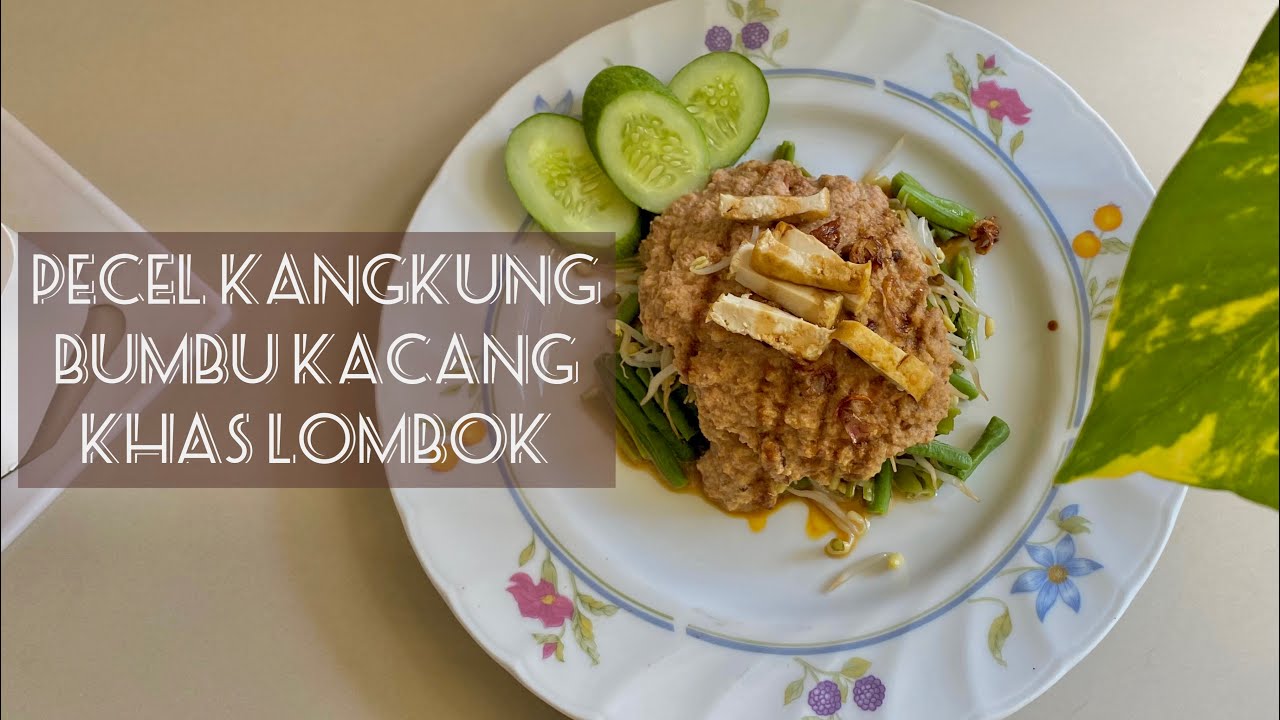Ide masak hari ini/ PECEL KANGKUNG BUMBU KACANG KHAS LOMBOK - YouTube