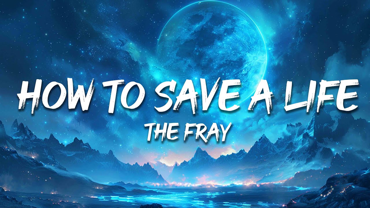 The Fray - How to Save a Life (Lyrics) - YouTube
